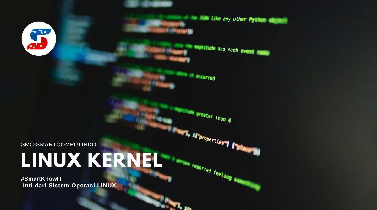 Apa Itu Kernel? Pentingnya Kernel dalam Sistem Operasi Linux - SMC-SMARTCOMPUTINDO